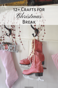 13 Crafts for Christmas Break – Hallstrom Home